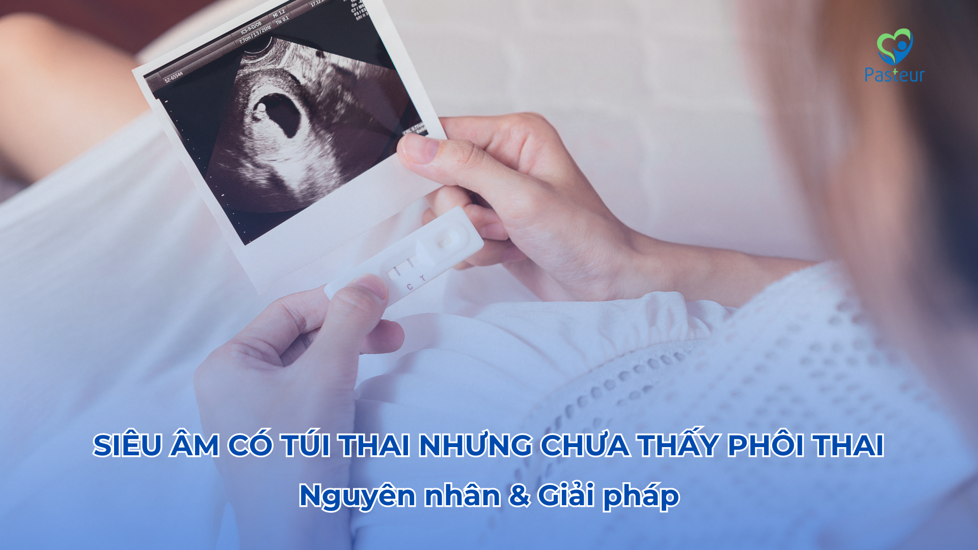 Siêu Âm Có Túi Thai Nhưng Chưa Thấy Phôi Thai: Nguyên Nhân Do Đâu